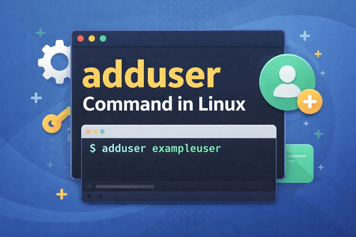 adduser Command in Linux: Create Users on Ubuntu and Debian
