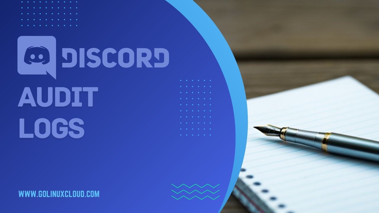 How to check Audit Logs on Discord? [SOLVED] | GoLinuxCloud