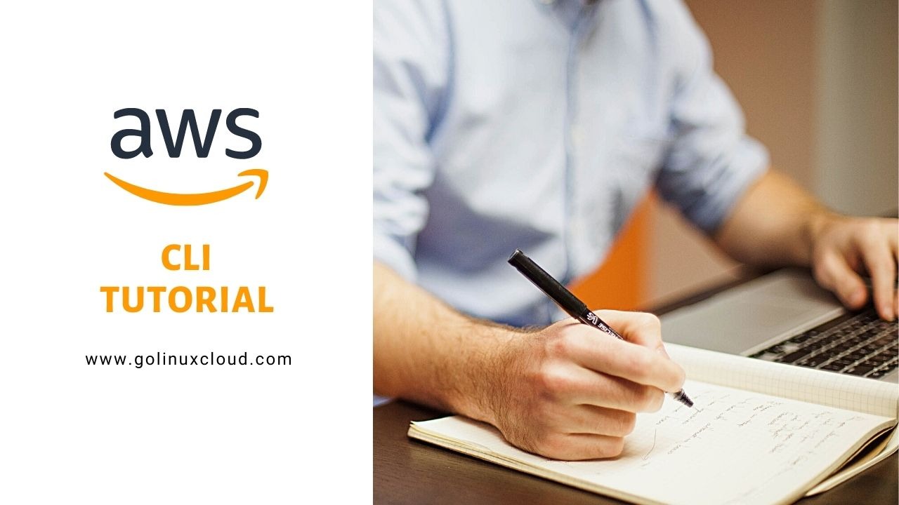 AWS CLI Explained with Practical Examples [Tutorial] | GoLinuxCloud