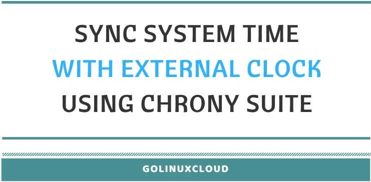 Steps to configure Chrony as NTP Server & Client (CentOS/RHEL 8 ...