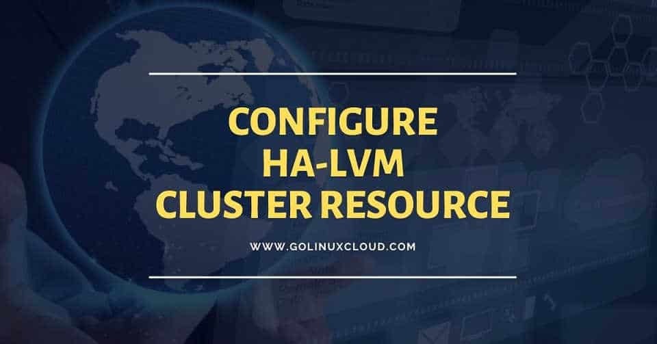 How to configure HA LVM cluster resource to share LVM in Linux ...
