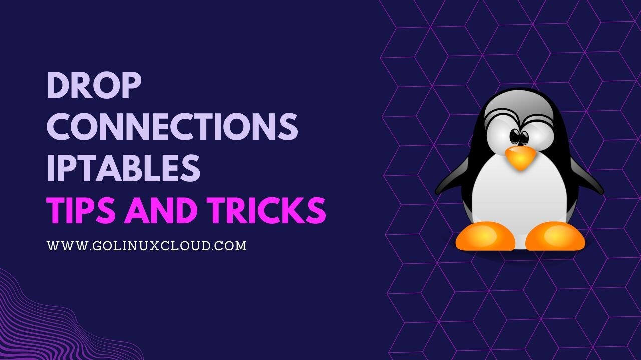 How to DROP connection in IPTABLES? | GoLinuxCloud