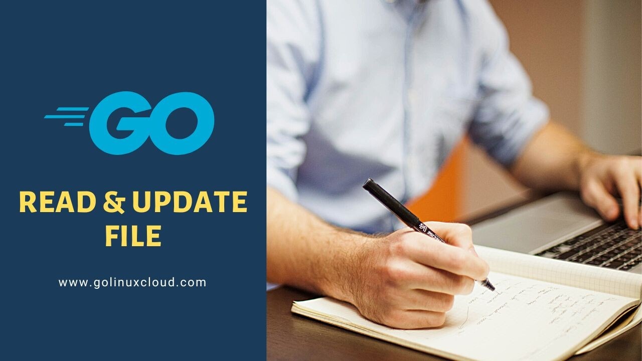 Golang read and update same file [SOLVED] | GoLinuxCloud