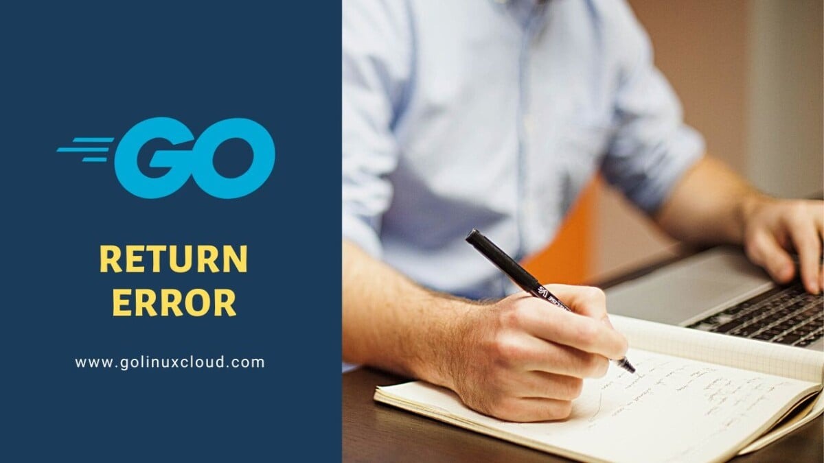 Golang return error and handle [Best Practices] | GoLinuxCloud