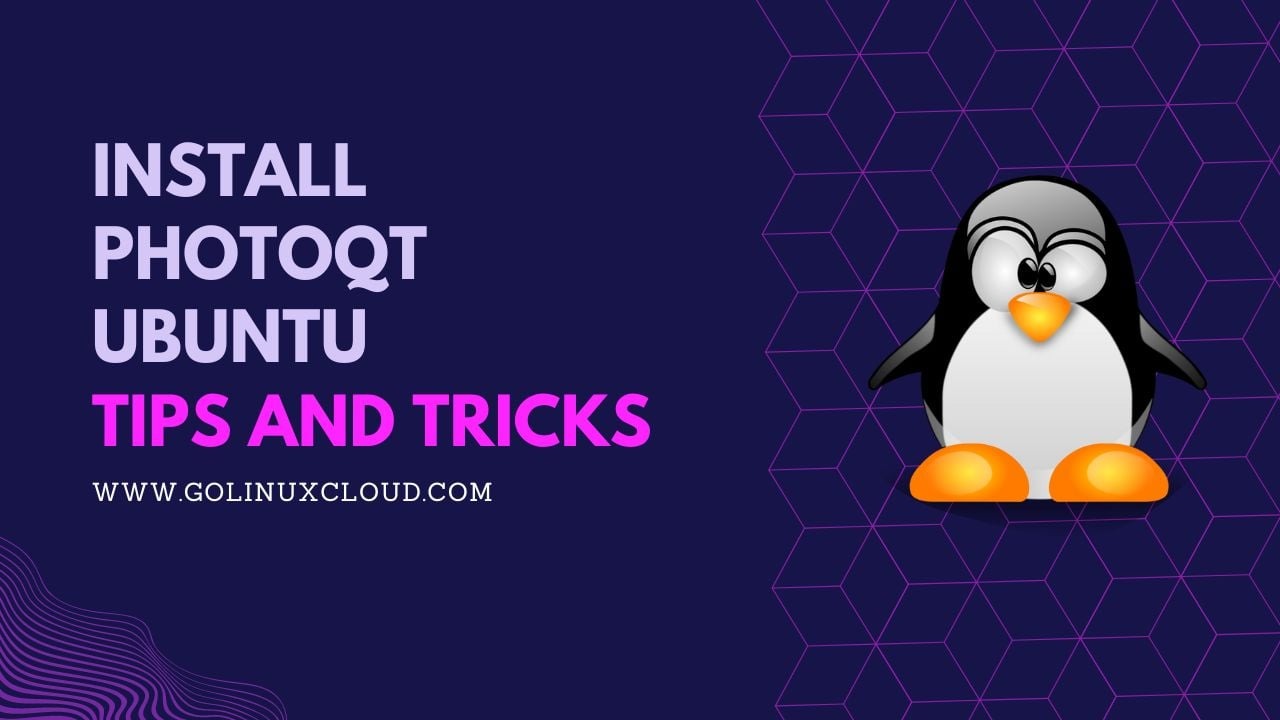 How to Install PhotoQt on Ubuntu? [Step-by-Step] | GoLinuxCloud