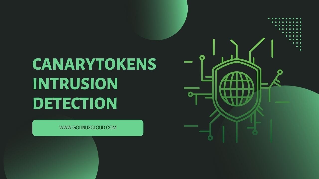 Use canary tokens for intrusion detection [Tutorial] | GoLinuxCloud