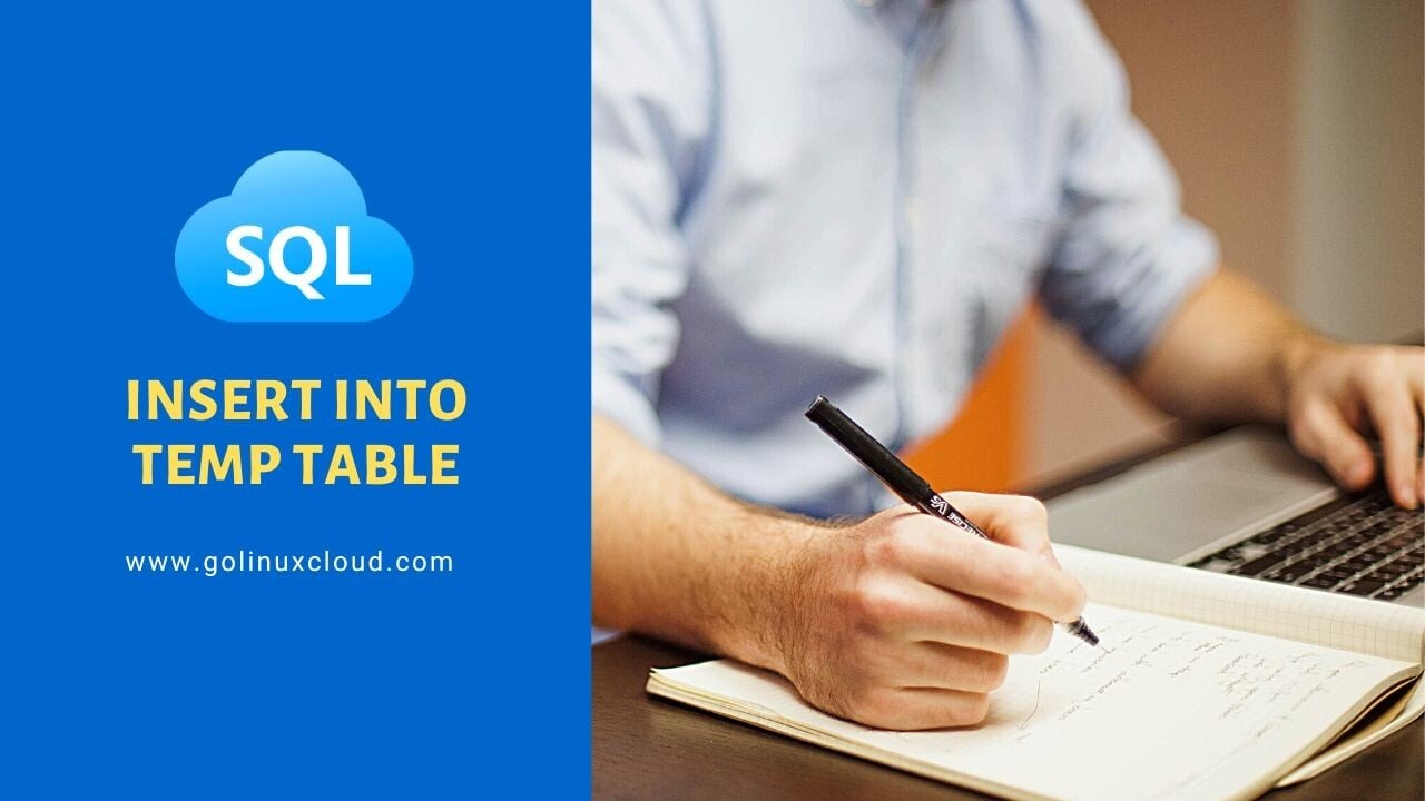 Insert results of stored procedure into temp table [SOLVED] | GoLinuxCloud