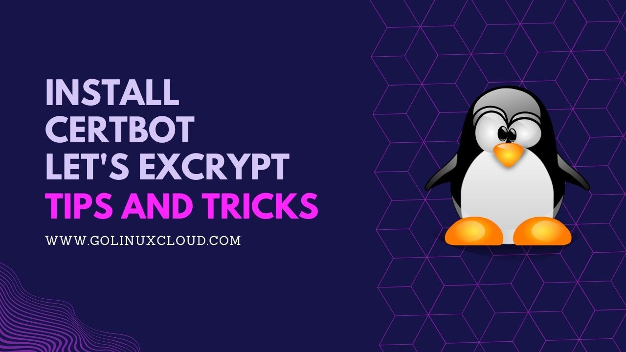 How to install certbot [Let's Encrypt] on Rocky Linux 9 | GoLinuxCloud