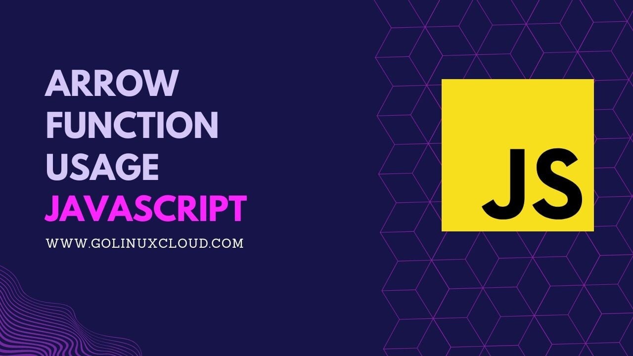 JavaScript Arrow Function [In-Depth Tutorial] | GoLinuxCloud