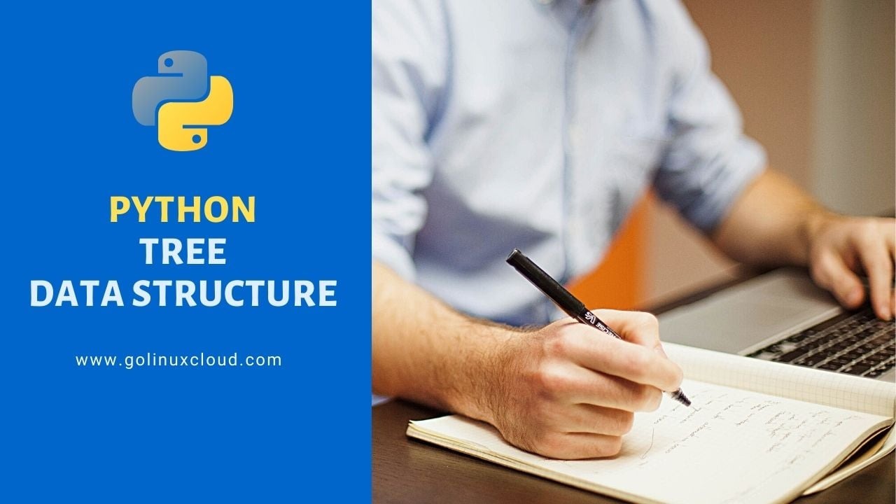 Python Tree Data Structure Explained [Practical Examples] | GoLinuxCloud