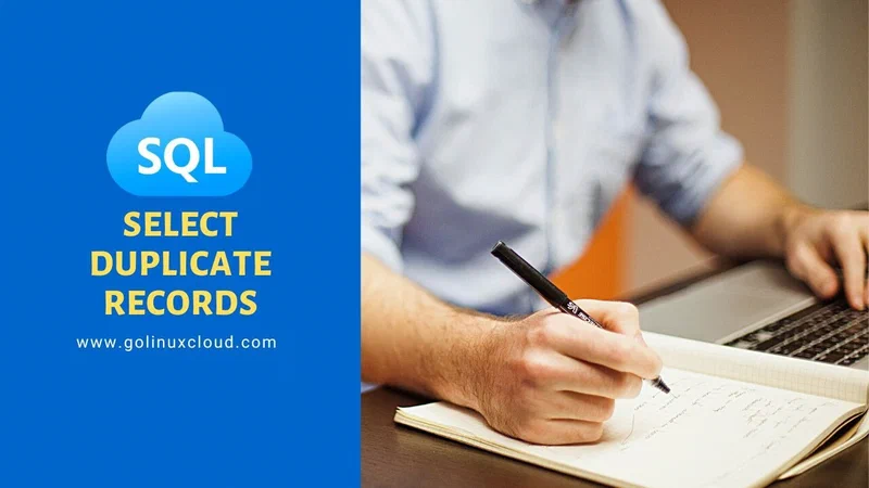 Select duplicate records in SQL table [SOLVED] | GoLinuxCloud