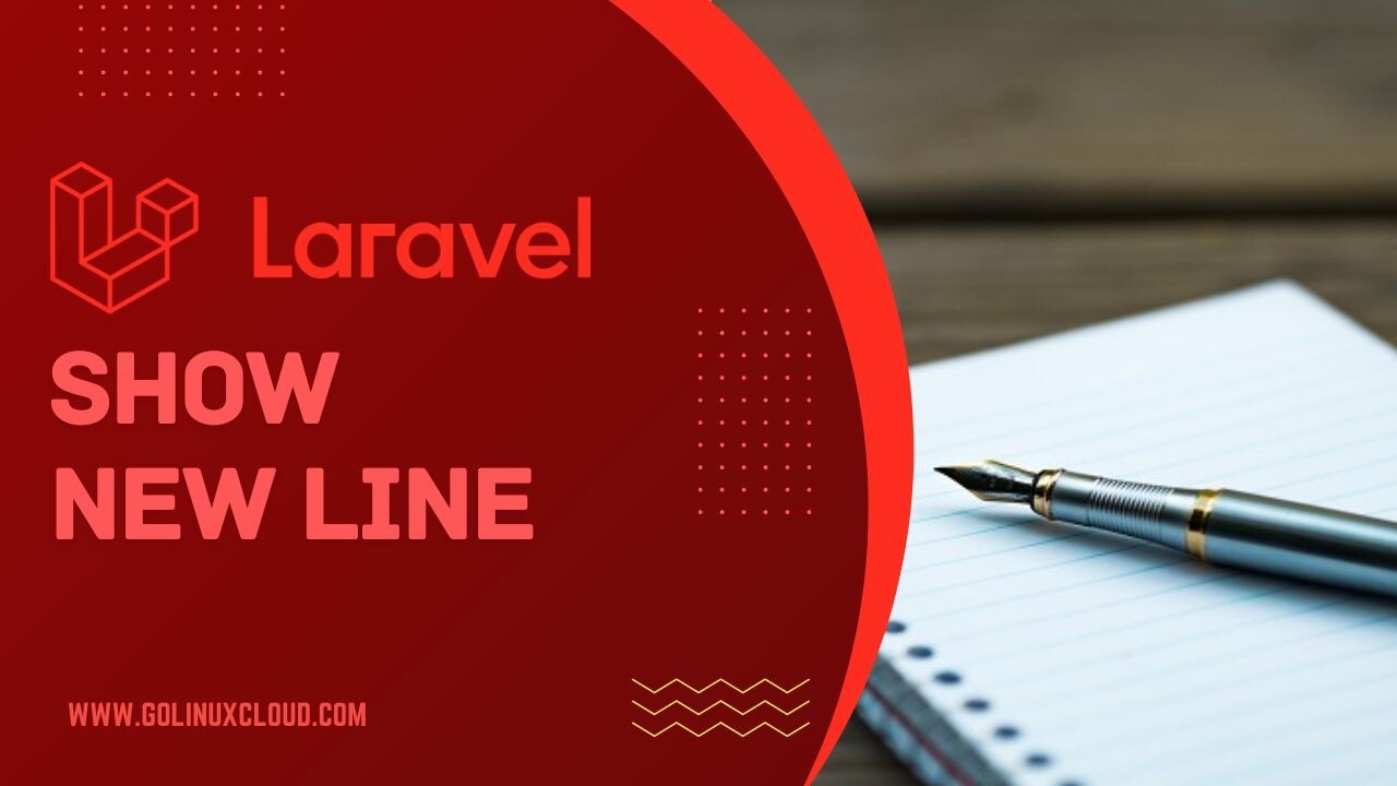 How to show new line in Laravel Blade? | GoLinuxCloud