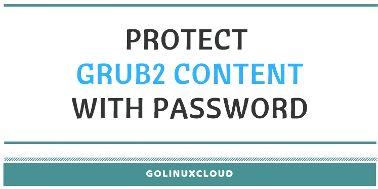 How to set GRUB2 password using grub2-setpassword (RHEL / CentOS 7 ...