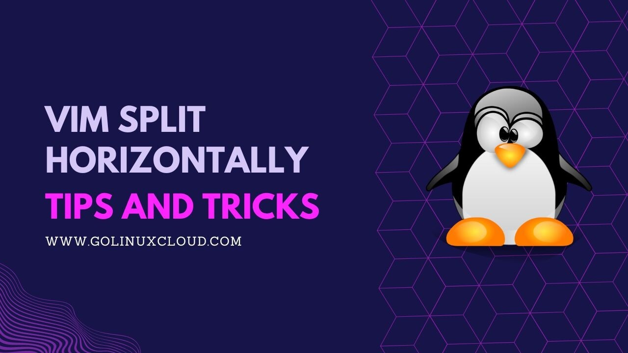 How does vim split window horizontally? [SOLVED] | GoLinuxCloud