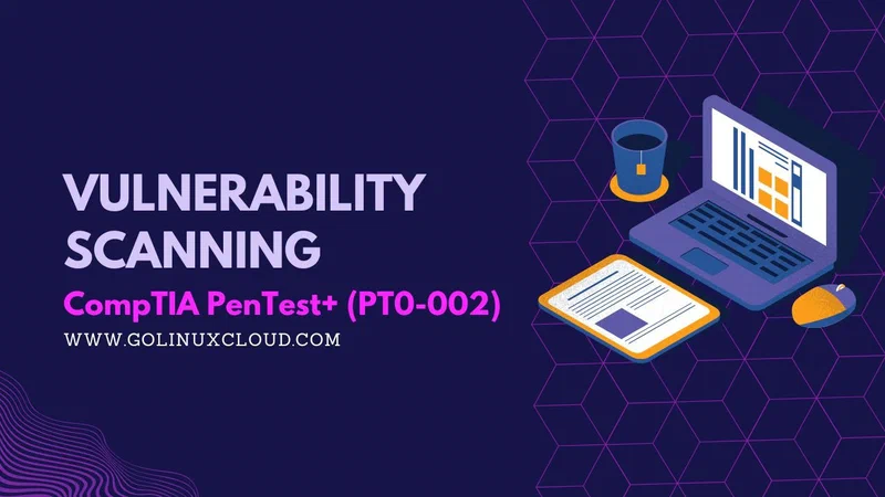 Vulnerability Scanning Tools with Examples | GoLinuxCloud