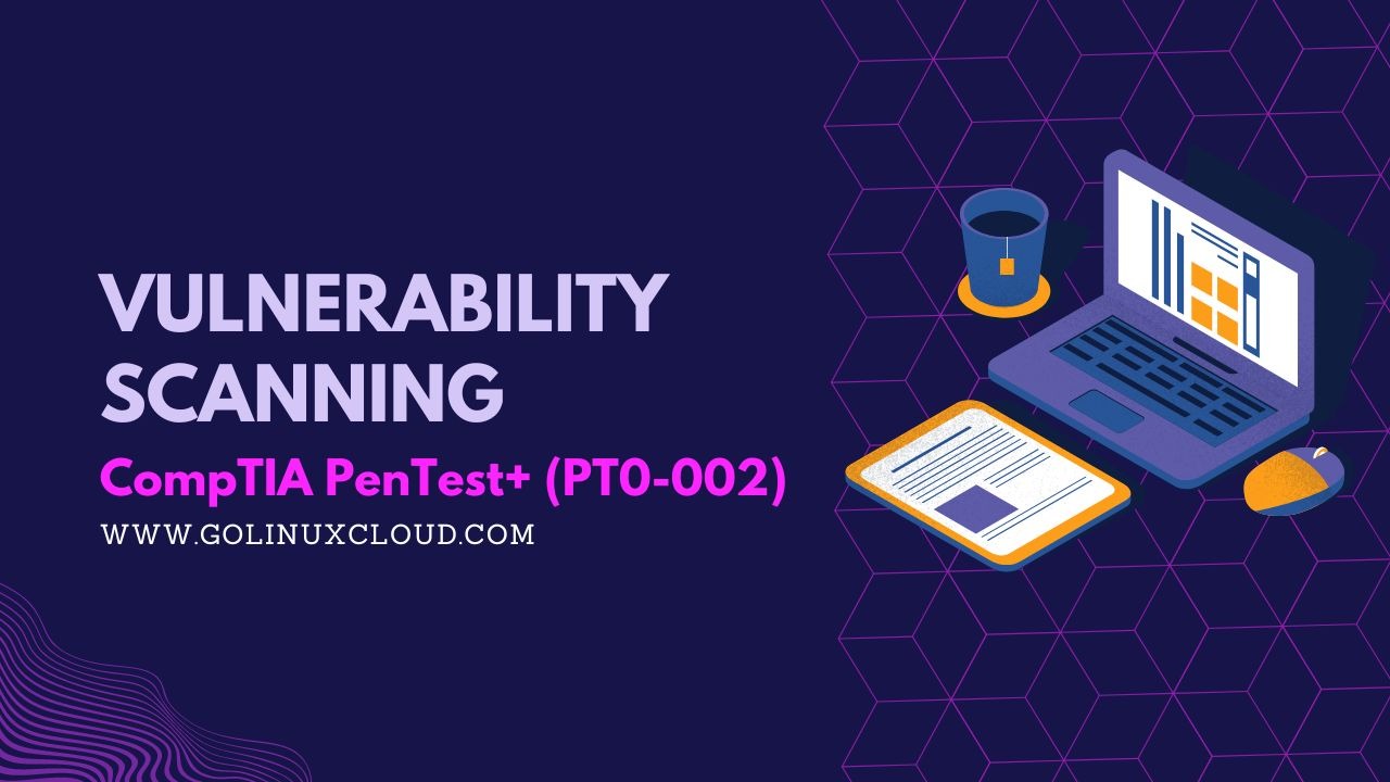 Vulnerability Scanning Tools with Examples | GoLinuxCloud
