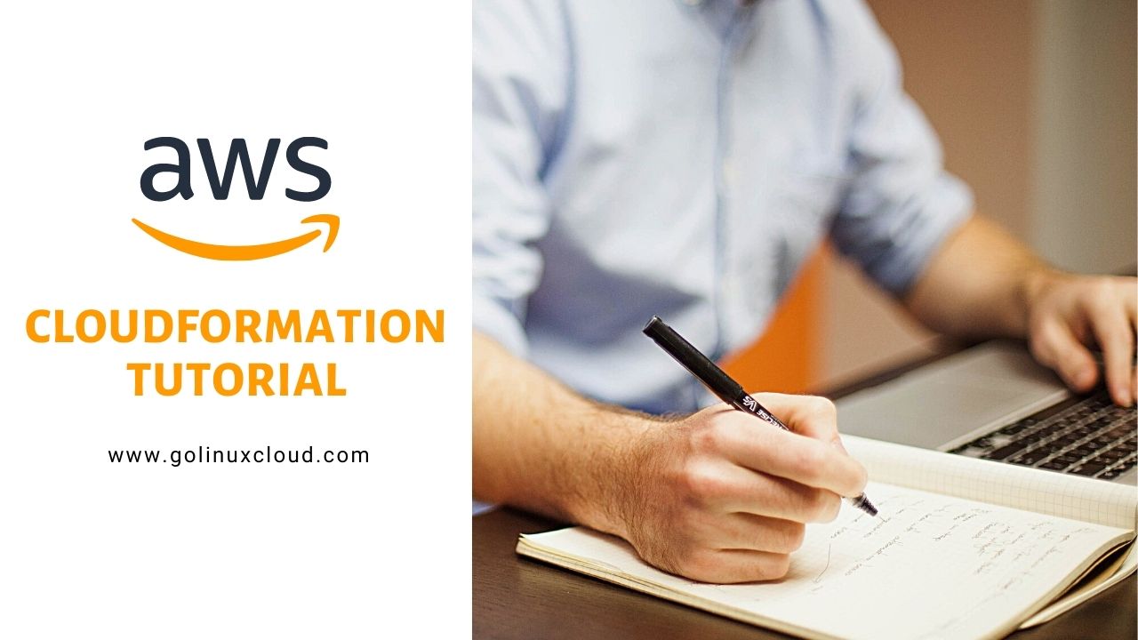 Getting Started With Aws Cloudformation Tutorial Golinuxcloud 0001
