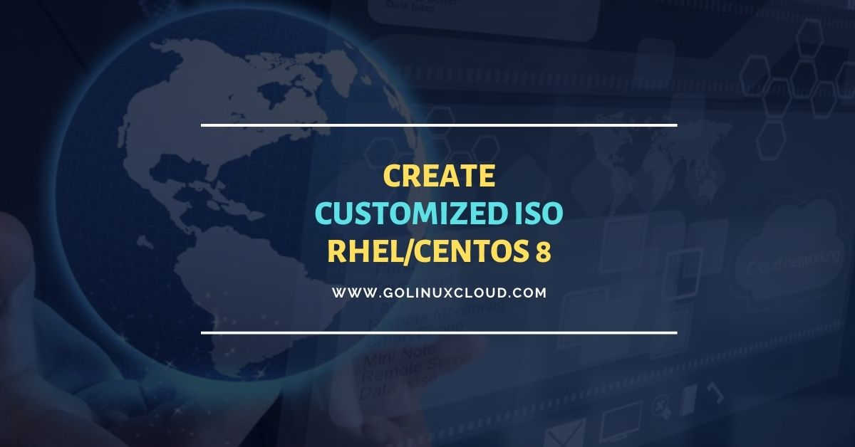 9 Easy Steps To Create Custom Iso Rhelcentos 8 Golinuxcloud 1362