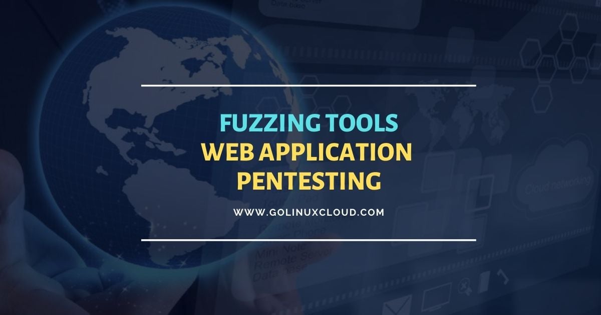Top 5 Fuzzing Tools For Web Application Pentesting Golinuxcloud 9478
