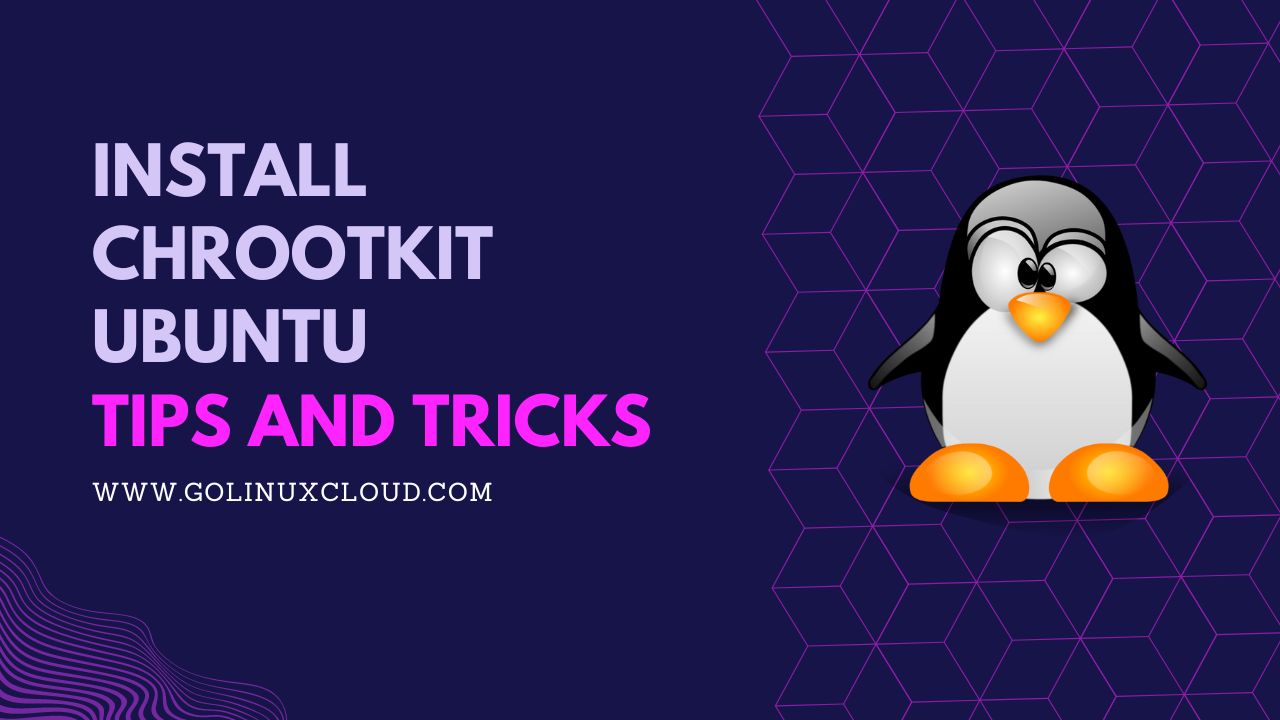 How To Install Chkrootkit On Ubuntu Step By Step Golinuxcloud
