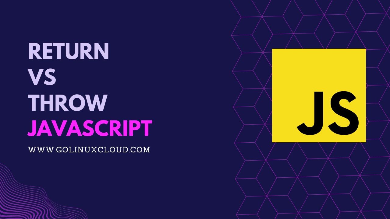 JavaScript Return Vs Throw Error SOLVED GoLinuxCloud