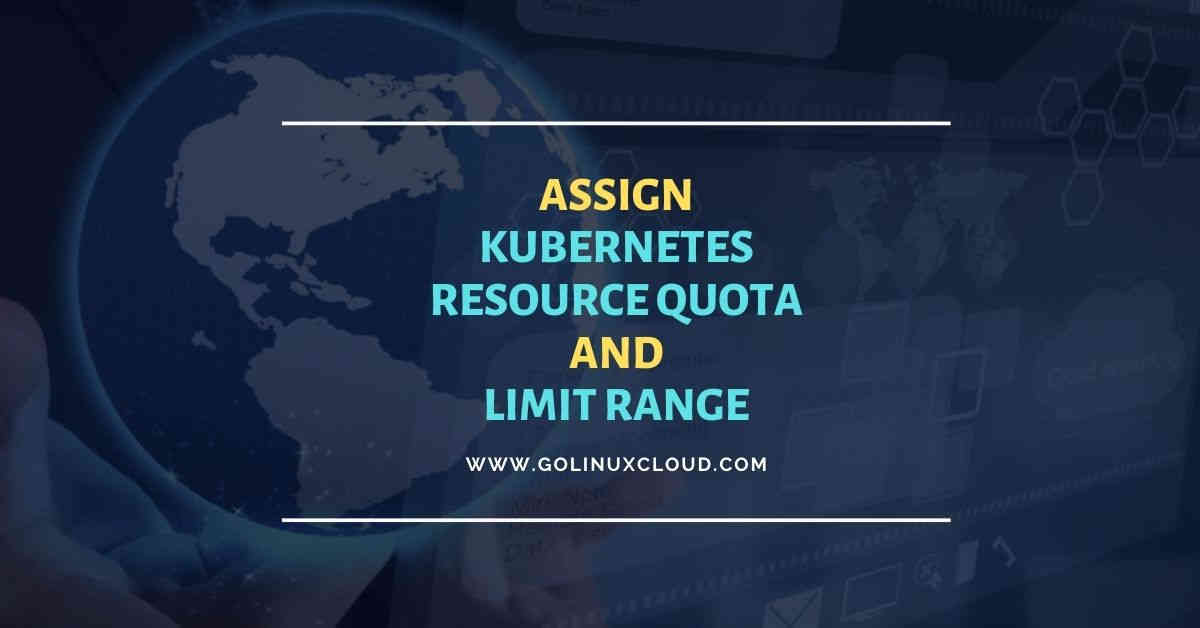 How To Assign Kubernetes Resource Quota With Examples Golinuxcloud