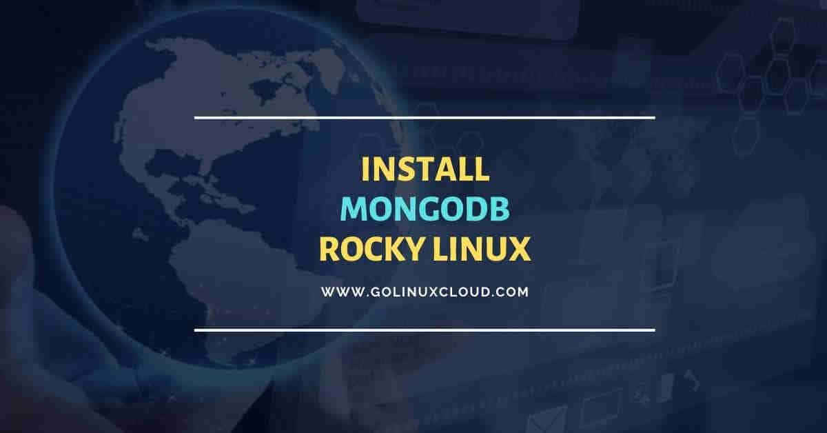 Install MongoDB on Rocky Linux 8.4 (Step-by-Step) | GoLinuxCloud Install MongoDB on Rocky Linux 8.4 (Step-by-Step) | GoLinuxCloud
