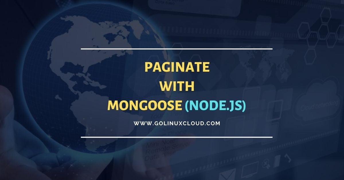 How To Paginate With Mongoose In Nodejs Practical Examples Golinuxcloud 9574