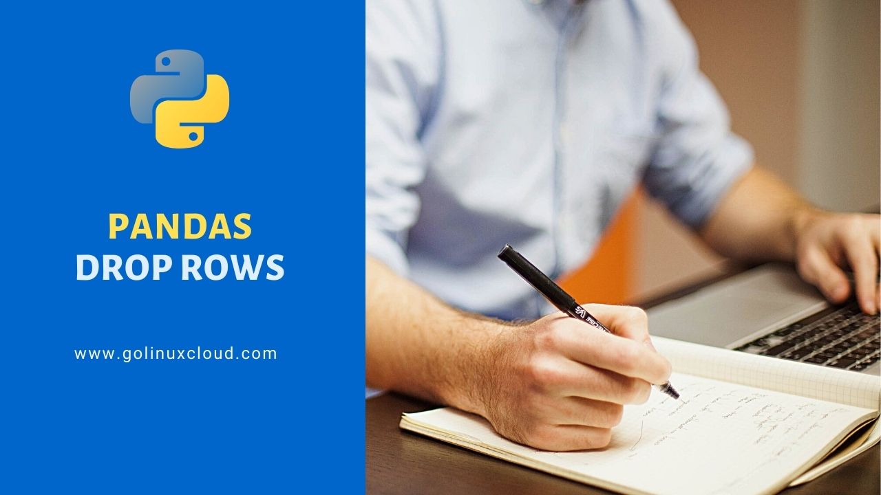 How To Drop Rows In Pandas DataFrame Practical Examples GoLinuxCloud