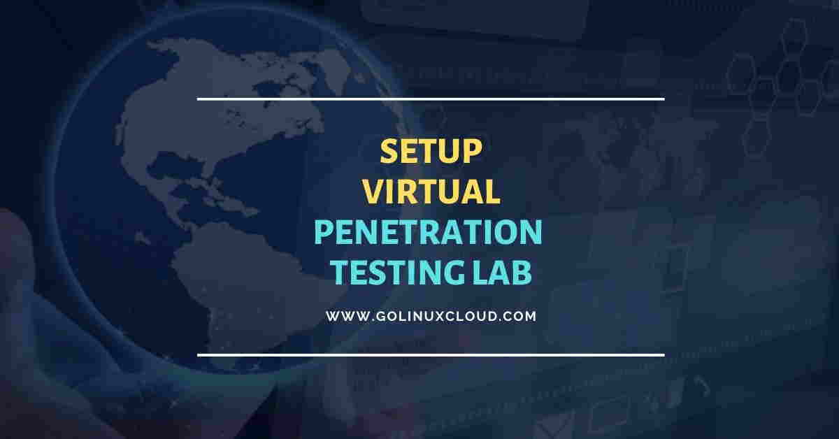 Setup Virtual Penetration Testing Lab Step By Step Golinuxcloud