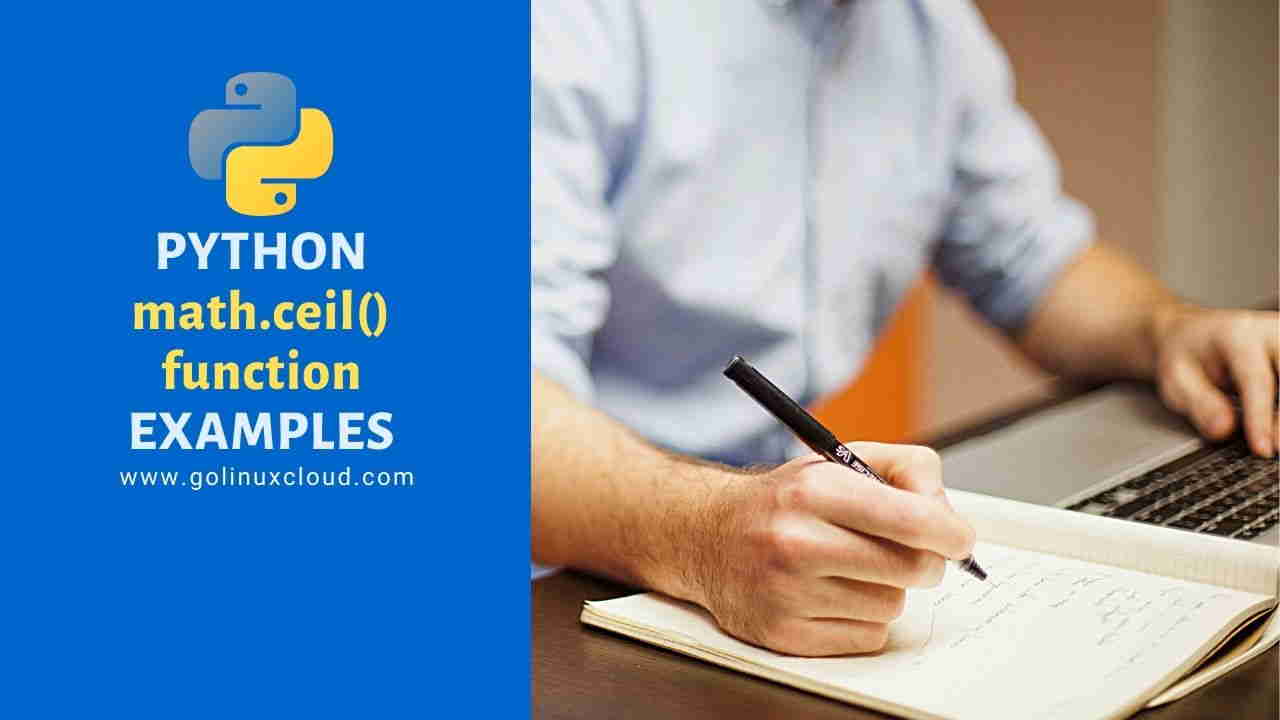 Python Ceil Function Explained Easy Examples GoLinuxCloud