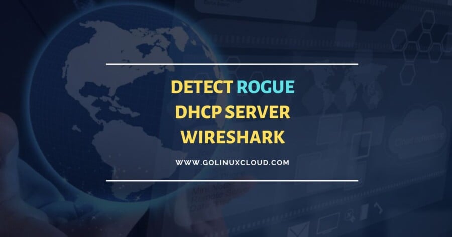 Detect Rogue Dhcp Server With Wireshark [step By Step] Golinuxcloud